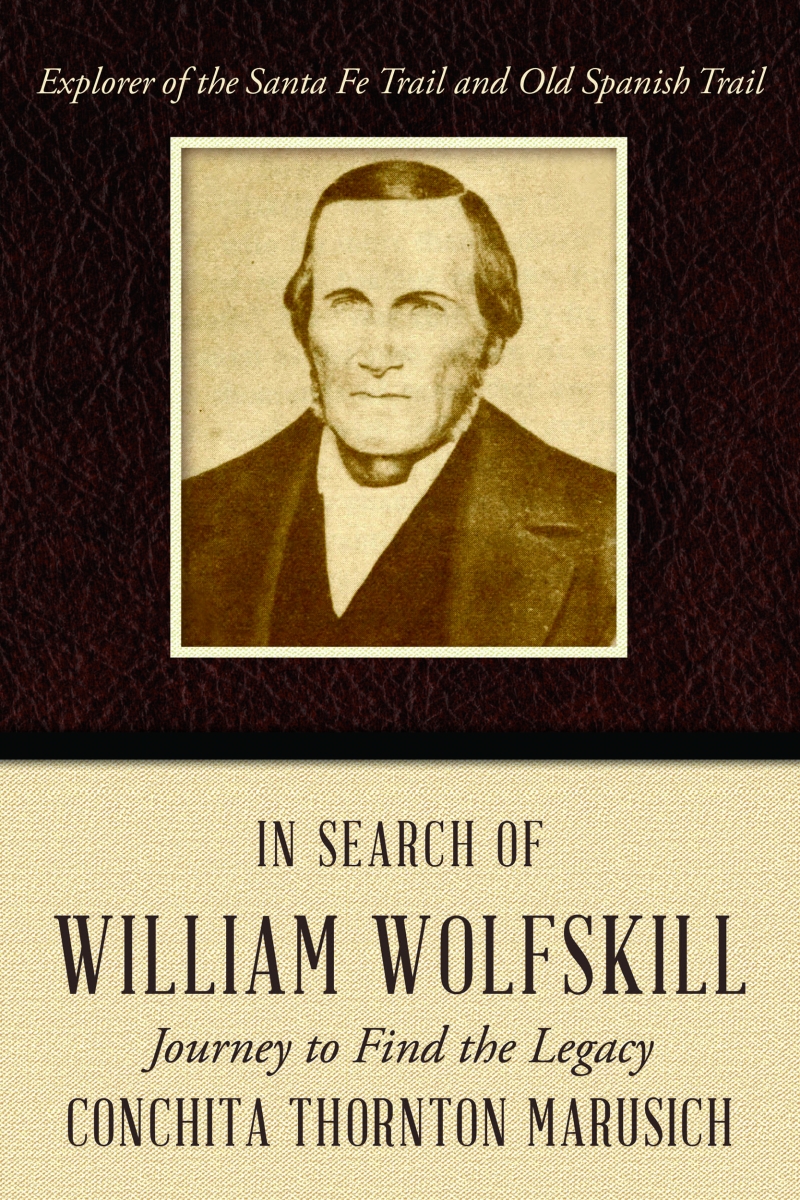 In Search of William Wolfskill by Conchita Thornton Marusich
